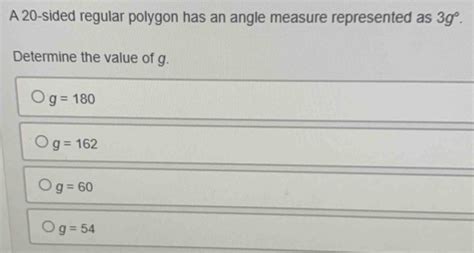 solved a 20 sided regular polygon has an angle measure represented as