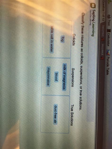 Solved 1 Ol 13 Classify These Mixtures As Colloids