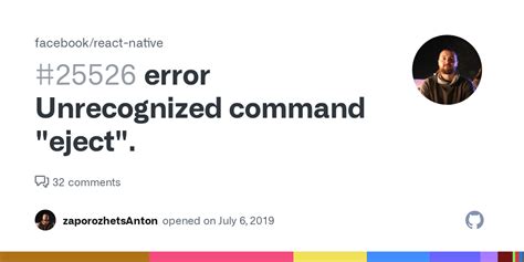 Error Unrecognized Command Eject · Issue 25526 · Facebookreact