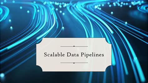 Building Scalable Data Pipelines For Enterprise Growth