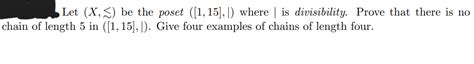 solved let x ≲ be the poset [1 15] ∣ where ∣ is