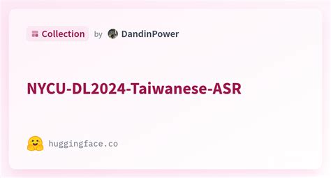 nycu dl2024 taiwanese asr a dandinpower collection
