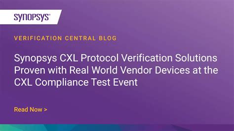 Synopsys Solutions Proven With Real World Vendor Devices At The Cxl Compliance Test Event