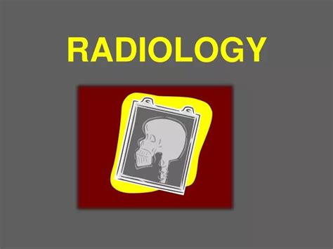 PPT RADIOLOGY PowerPoint Presentation Free Download ID 375773