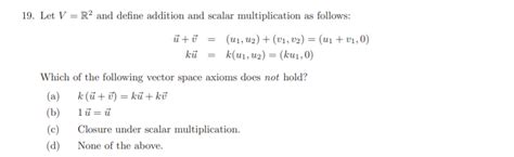 solved let v r 2 and define addition and scalar