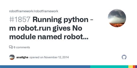 Running Python M Robot Run Gives No Module Named Robot Error Issue Robotframework