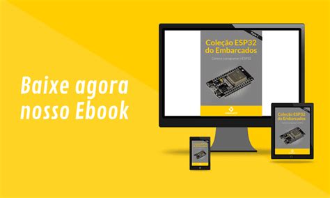 e book coleção esp32 do embarcados comece a programar o esp32