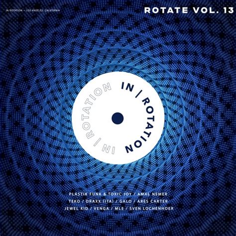 stream in rotation listen to rotate vol 13 playlist online for
