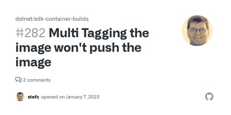 Multi Tagging The Image Wont Push The Image · Issue 282 · Dotnetsdk