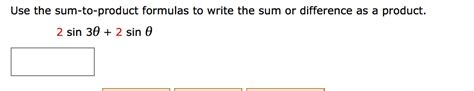 solved use the sum to product formulas to write the sum or