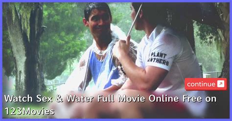 Watch Sex And Water Full Movie Online Free On 123movies