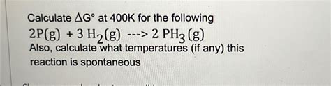 calculate Δg° ﻿at 400k ﻿for the