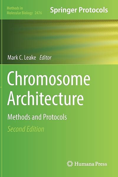 Chromosome Architecture Methods And Protocols