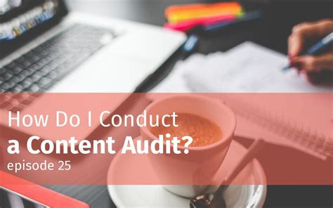 Step By Step Guide To Conduct A Content Audit With Template Pam Didner