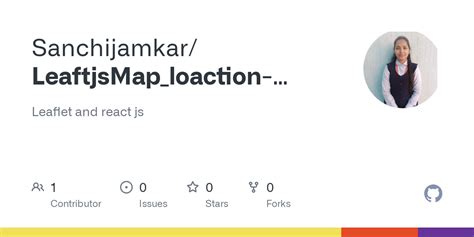 GitHub Sanchijamkar LeaftjsMap Loaction Tracker Leaflet And React Js