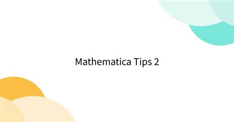 Mathematica Tips 2 Posfie Mathematica Tips 2 Posfie