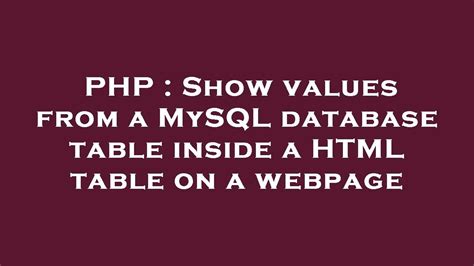 Php Show Values From A Mysql Database Table Inside A Html Table On A