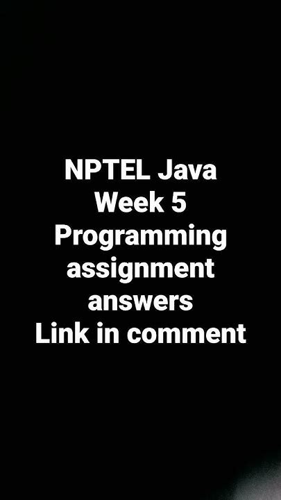 Nptel Java Week 5 Programming Assignment Answers Nptel