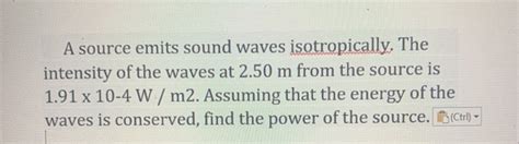 Solved A Source Emits Sound Waves Isotropically The Chegg