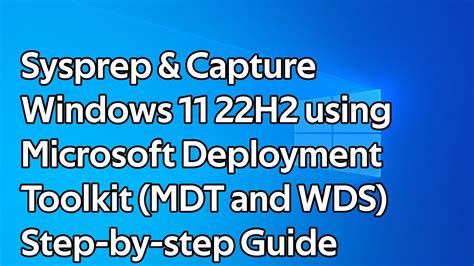 How To Sysprep And Capture Windows 11 22h2 Using Microsoft Deployment