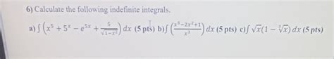 solved 6 calculate the following indefinite integrals a