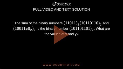 the sum of the binary numbers 11011 2 10110110 2 and 10011x0y 2