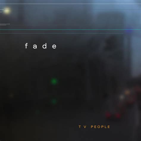 Fade Single By Tv People Spotify