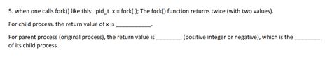 Solved 5 When One Calls Fork Like This Pidt X Fork