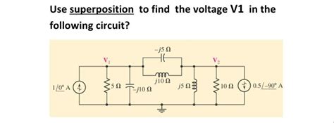 Solved Use Superposition To Find The Voltage V In The Chegg