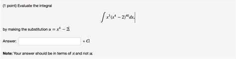 solved evaluate the integral integral x 3 x 4 2 40 dx