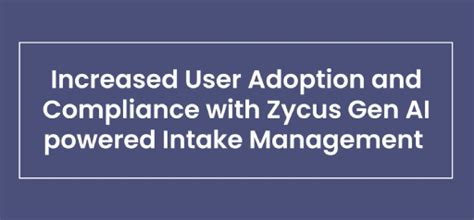 Increased User Adoption And Compliance With Zycus Gen Ai Powered Intake