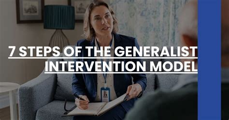 7 Steps Of The Generalist Intervention Model Social Worker Prep
