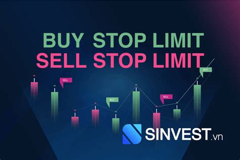 Buy Stop Limit And Sell Stop Limit Là Gì Bí Quyết Sử Dụng HiỆu QuẢ