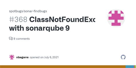 Classnotfoundexception With Sonarqube 9 · Issue 368 · Spotbugssonar Findbugs · Github