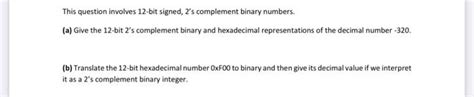 Solved This Question Involves 12 Bit Signed 2s Complement