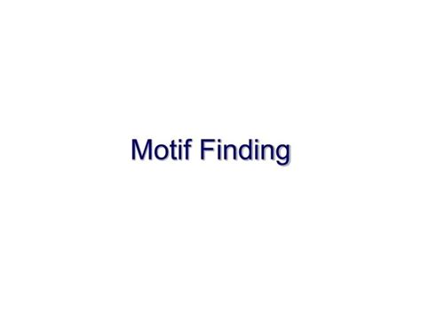Ppt Motif Finding Powerpoint Presentation Free Download Id5558217