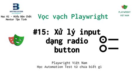 [playwright] hướng dẫn tương tác với radio button better bytes academy