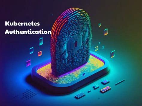 We45 On Linkedin Authentication In Kubernetes We45 Blogs