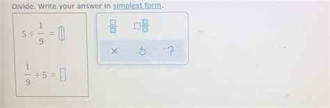 divide write your answer in simplest form 5 1 9 [] frac square