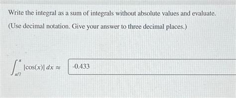 Solved Write The Integral As A Sum Of Integrals Without Chegg Com