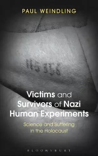 Victims And Survivors Of Nazi Human Experiments De Paul Weindling