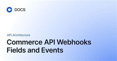 commerce api webhooks fields and events coinbase developer documentation