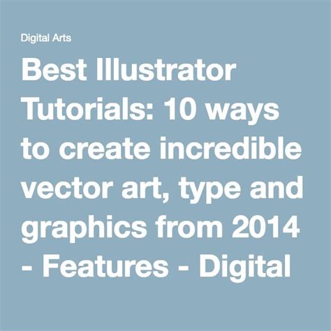 Best Illustrator Tutorials Ways To Create Incredible Vector Art Type And Graphics From