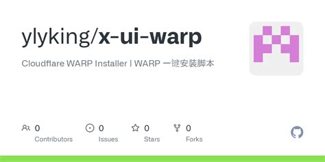 GitHub ylyking x ui warp Cloudflare WARP Installer WARP 一键安装脚本