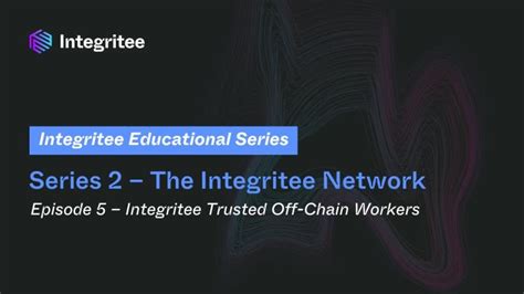 Series 2 The Integritee Network Episode 5 Trusted Off Chain