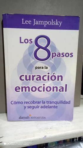 Libro Los 8 Pasos Para La Curación Emocional Lee Jampolsky Mercadolibre