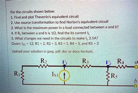 For The Circuits Shown Below 1 Find And Plot Thevenins Equivalent Circuit 2 Use Source