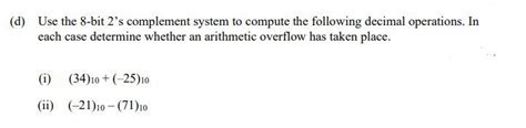 solved d use the 8 bit 2 s complement system to compute