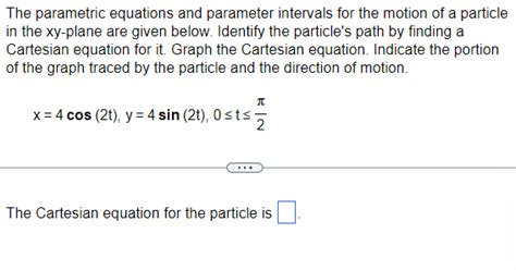 Solved The Parametric Equations And Parameter Intervals For