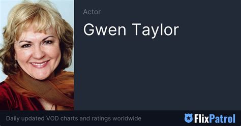 Gwen Taylor Flixpatrol